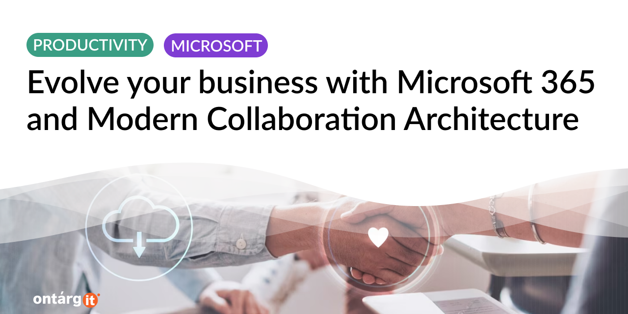 Modern Collaboration Architecture in Microsoft 365 • OntargIT